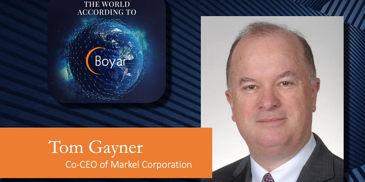 Tom Gayner, Co-CEO of Markel discusses the evolution of Markel into a ...