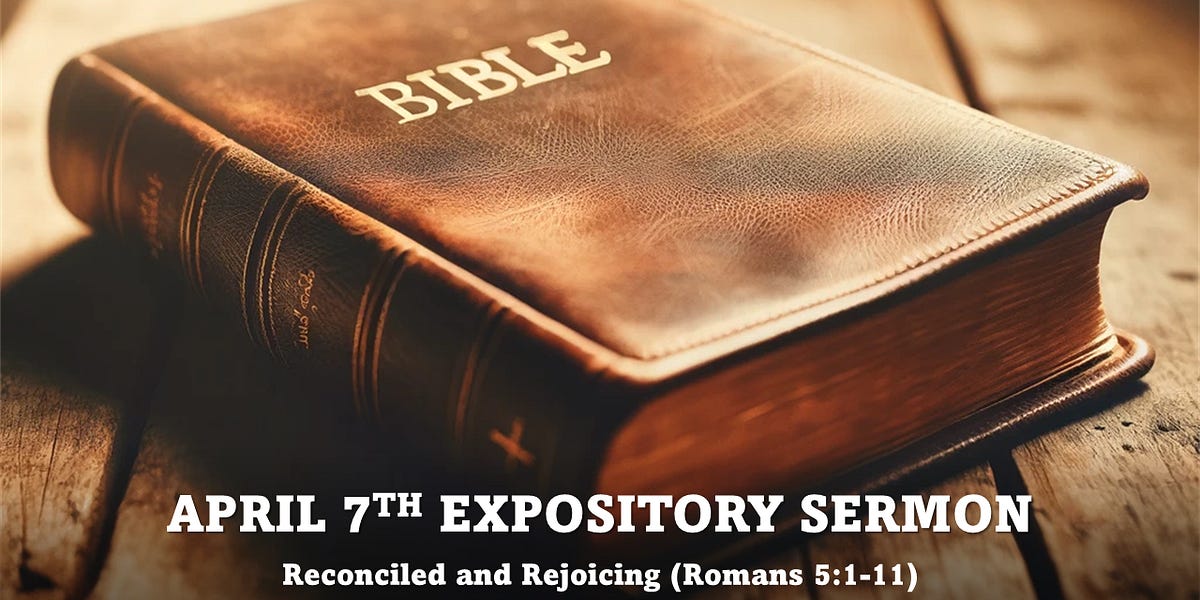 Your April 7th Expository Sermon - The Expository Pulpit