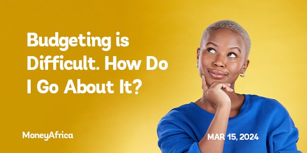 Budgeting is Difficult. How Do I Go About It?