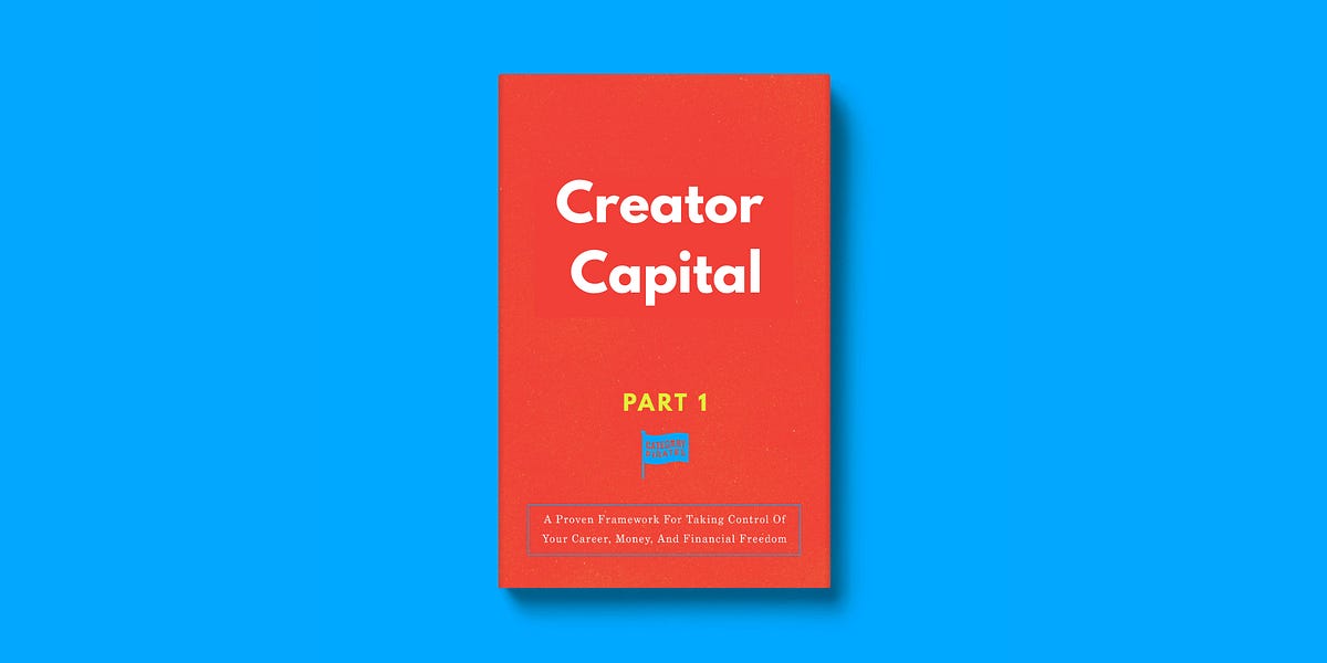 Creator Capital: A Proven Framework For Taking Control Of Your Career, Money, And Financial Freedom