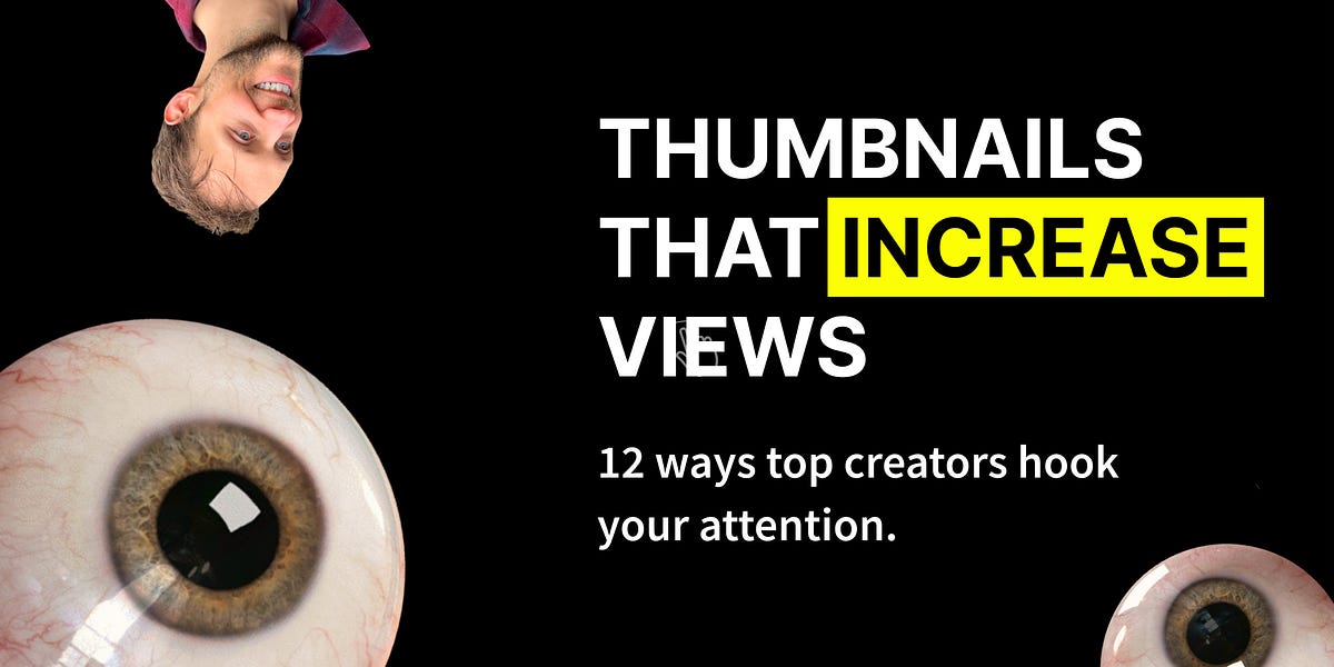 Types of Thumbnails That Increase Views - by Neal O'Grady