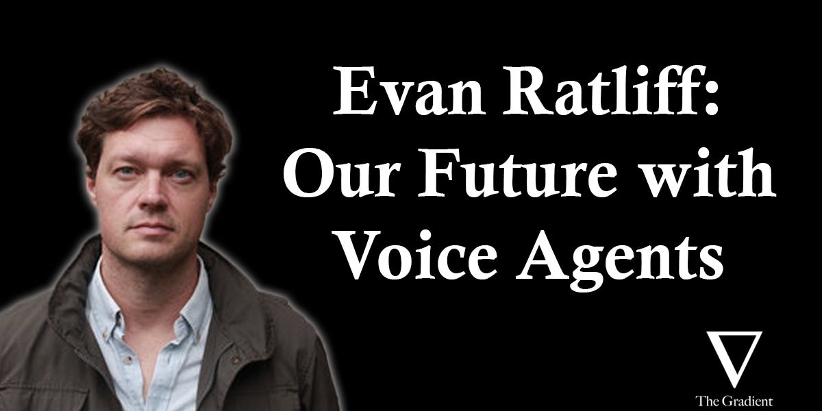 Evan Ratliff Our Future With Voice Agents