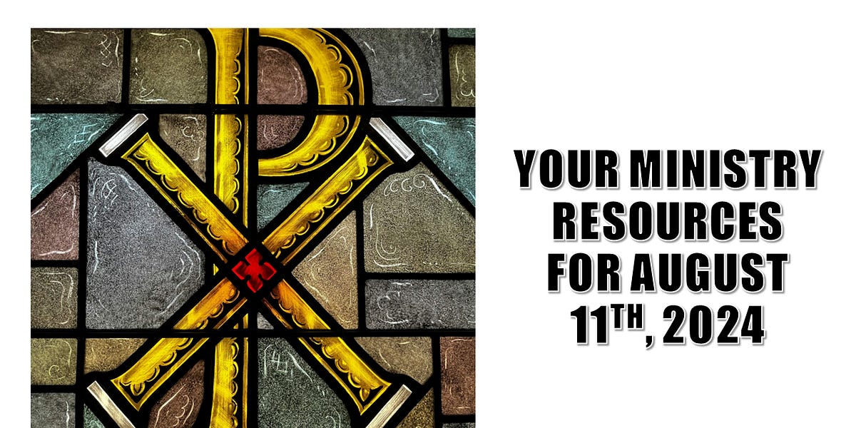 August 11th, Sermon & Ministry Resources - Lectionary Link