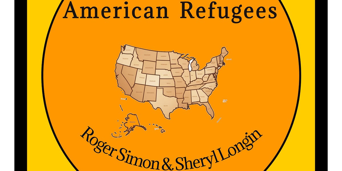 AMERICAN REFUGEES: THE ROGER SIMON/SHERYL LONGIN SUBSTACK COMING VERY SOON
