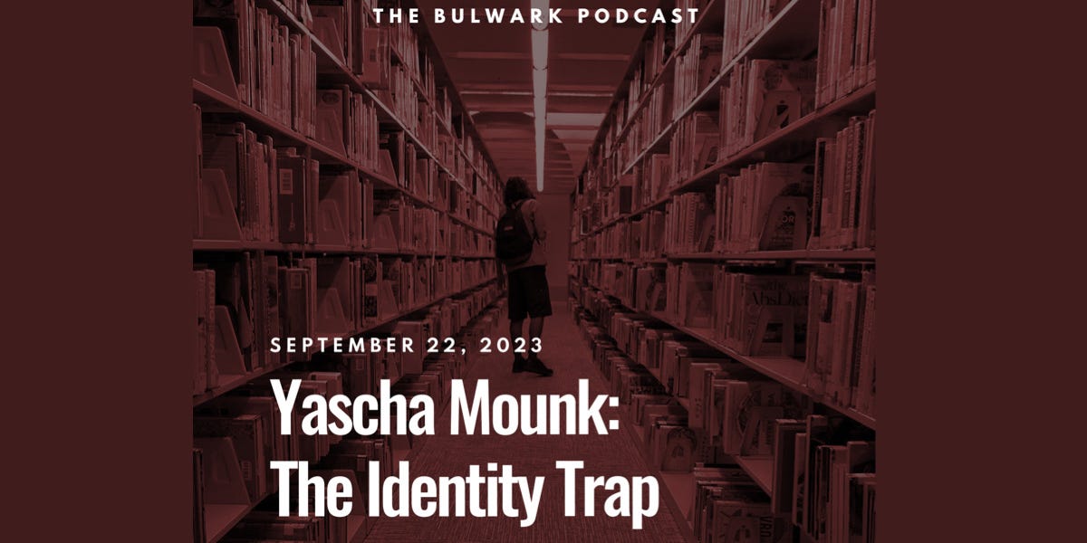 Yascha Mounk: The Identity Trap
