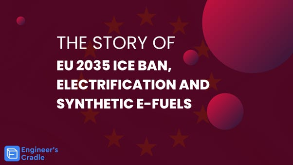 The Story of EU 2035 ICE Ban, Electrification, and Synthetic e-fuels