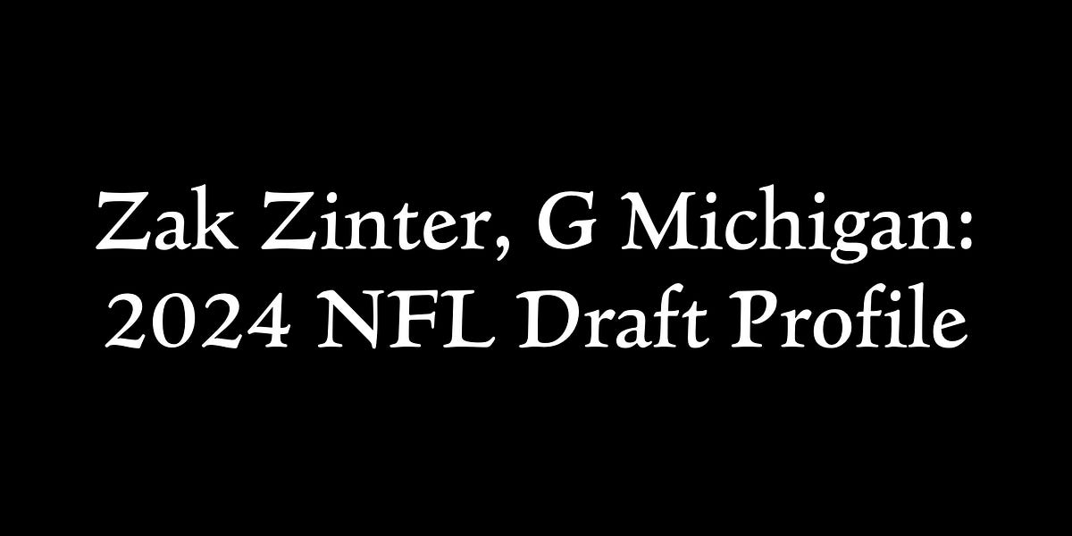 Zak Zinter, G Michigan: 2024 NFL Draft Profile