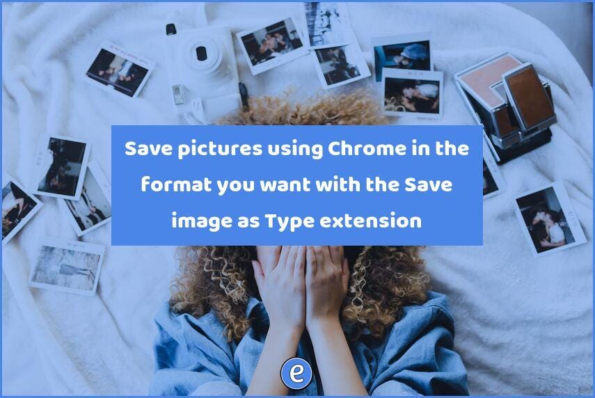 Save pictures using Chrome in the format you want with the Save image ...