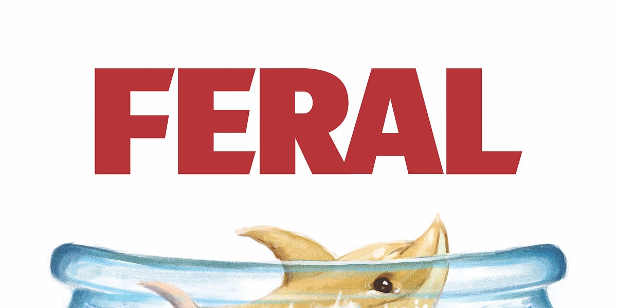 FERAL. - by Megan Hodges - Stupid Fresh Mess