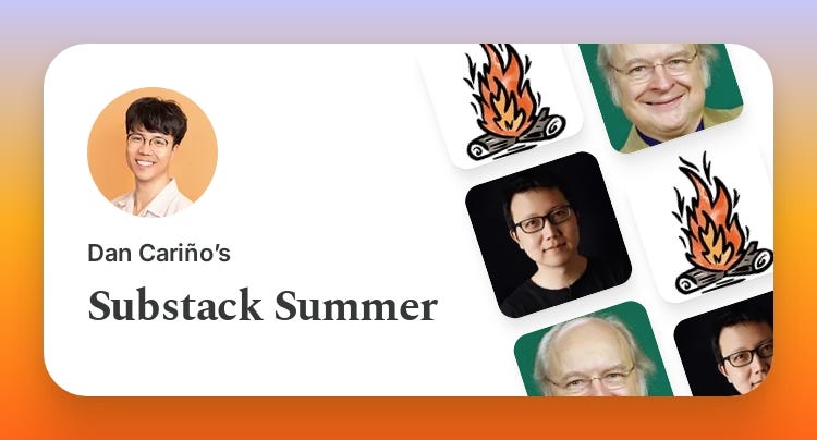 My Substack Summer - by Dan Cariño