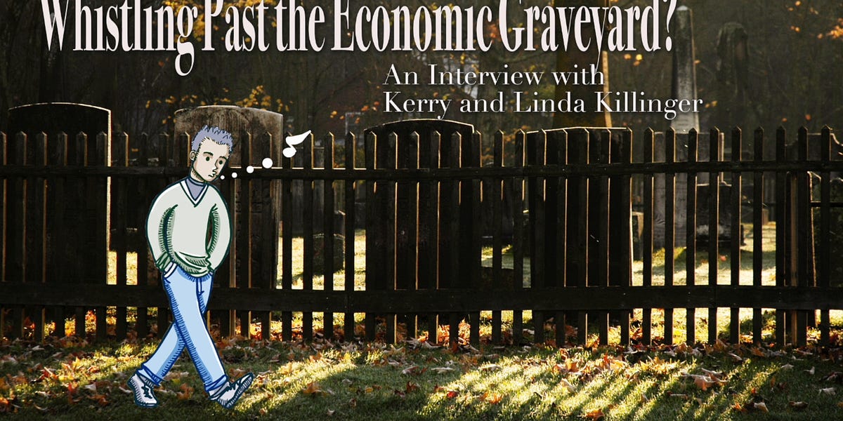 (Watch, Listen, or Read) Whistling Past the Economic Graveyard?