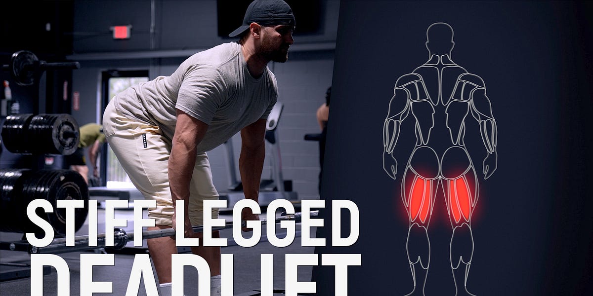 How To Perform: Stiff Legged Deadlift for Hamstring Development