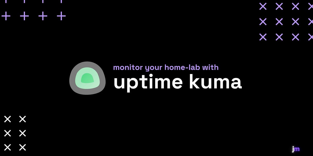 Monitor Your Home-lab with Uptime Kuma - jmcglock