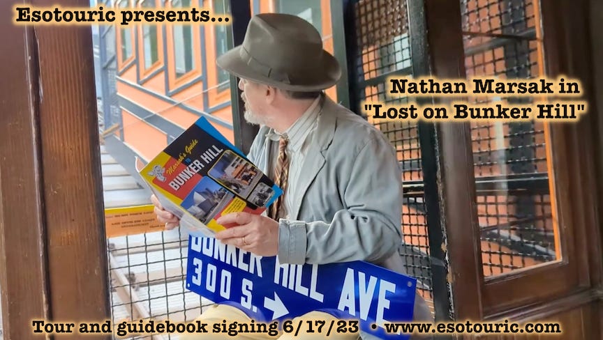 Esotouric presents... Nathan Marsak in "Lost on Bunker Hill"