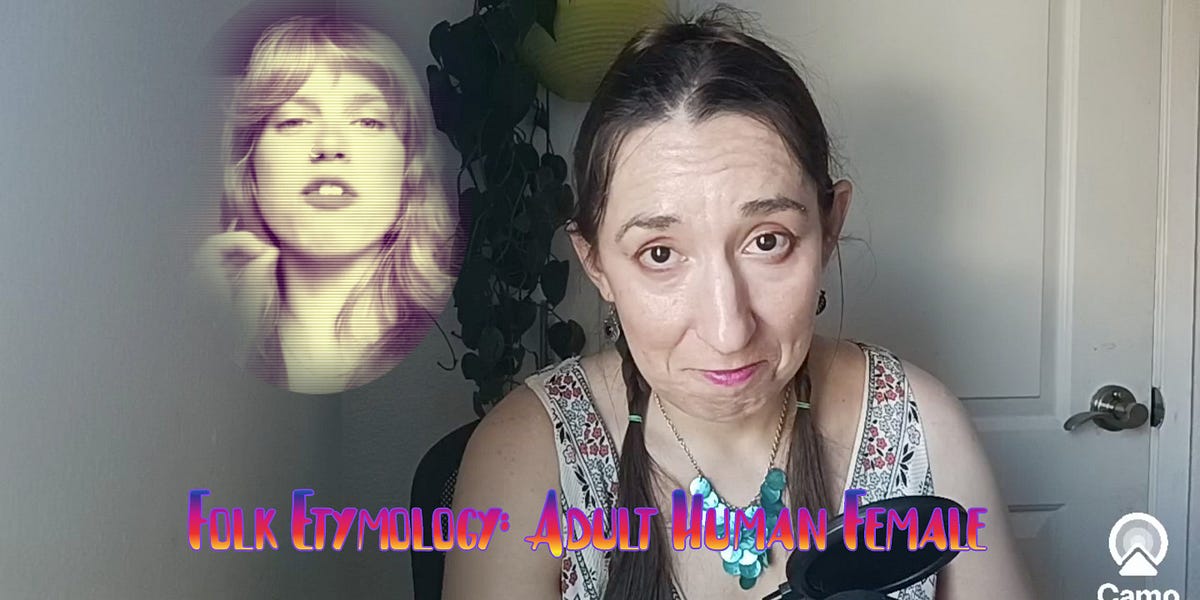 Folk Etymology: Adult Human Female - Exulansic