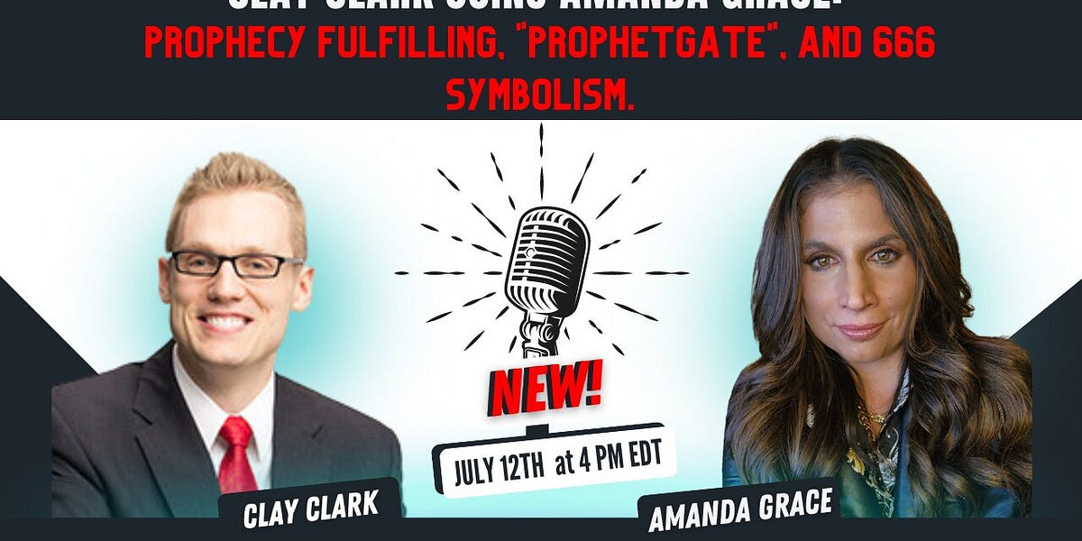 Clay Clark Joins Amanda Grace: Prophecy Fulfilling, "ProphetGate", and ...