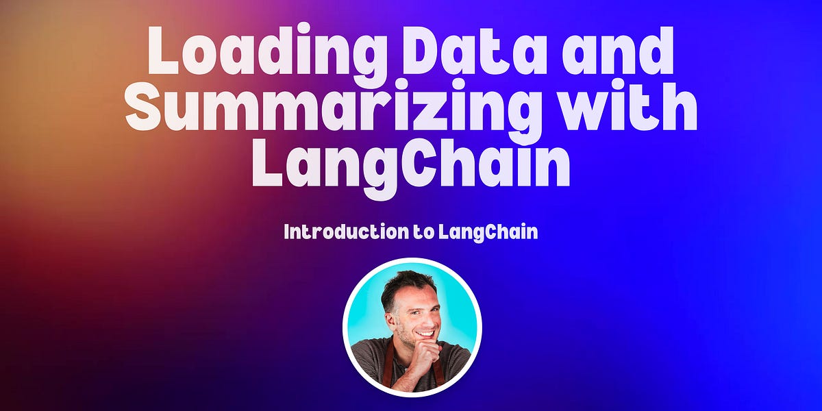Introduction to LangChain: Loading Data and Summarizing Text Data Strategies
