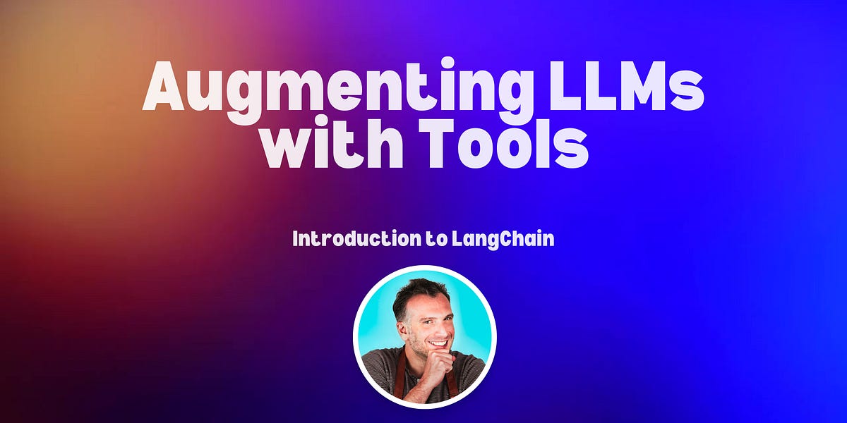 Introduction to LangChain: Augmenting LLMs with Tools