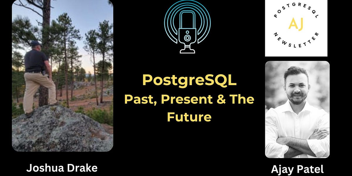 DataByteGo Podcast: PostgreSQL- The Past, Present and the Future(Joshua Drake, Founder Command ...