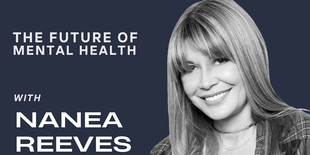 E3: Nanea Reeves | The Future of Mental Health