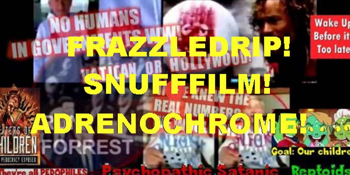 Deepest Dark Web Pedophilia Frazzledrip Snufffilm Adrenochrome ...