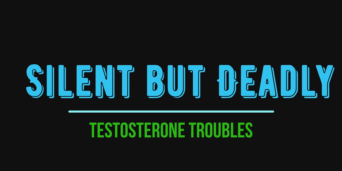 Testosterone Troubles: Silent but Deadly - Exulansic