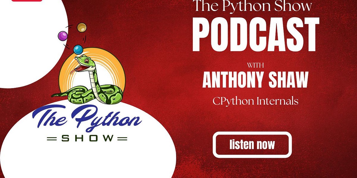 29 Cpython Internals With Anthony Shaw By Mike Driscoll