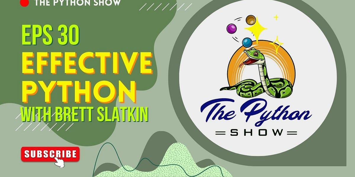 30 - Effective Python with Brett Slatkin - by Mike Driscoll 30 - Effective Python with Brett Slatkin - by Mike Driscoll