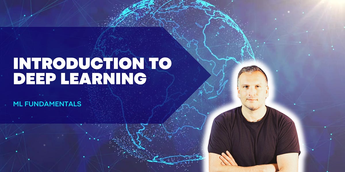 Introduction to Deep Learning - by Damien Benveniste