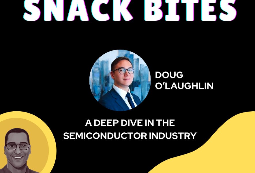 Replay: Doug O'Laughlin (Founder, Fabricated Knowledge) - A Detailed Primer on the Semiconductor ...
