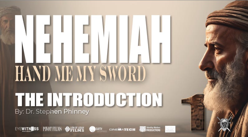 NEHEMIAH: Hand Me My Sword - by Dr. Stephen Phinney