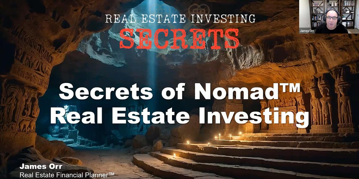 Secrets of Nomad™ Real Estate Investing - by James Orr