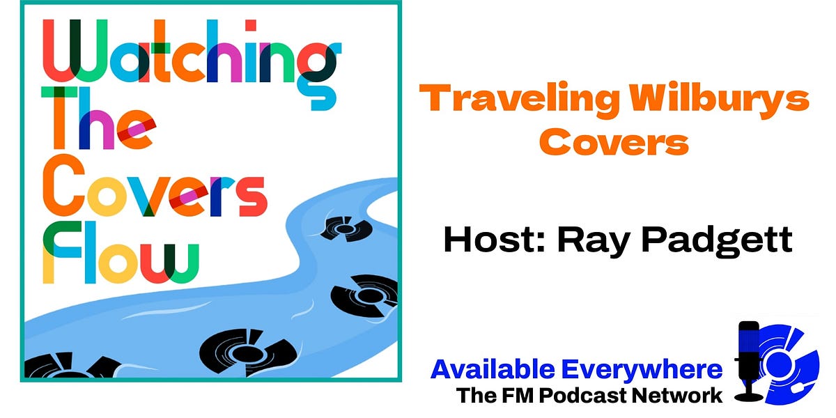 Watching The Covers Flow E05: Traveling Wilburys - The Covers