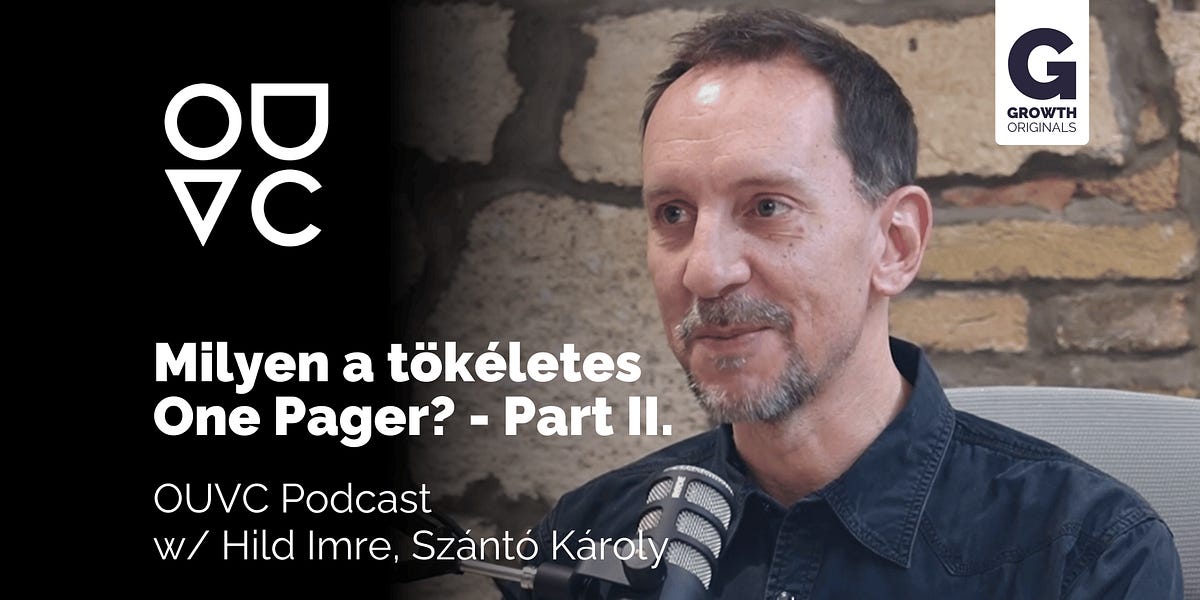 OUVC: Milyen a tökéletes One Pager? - II. rész w/ Hild Imre, Szántó Károly