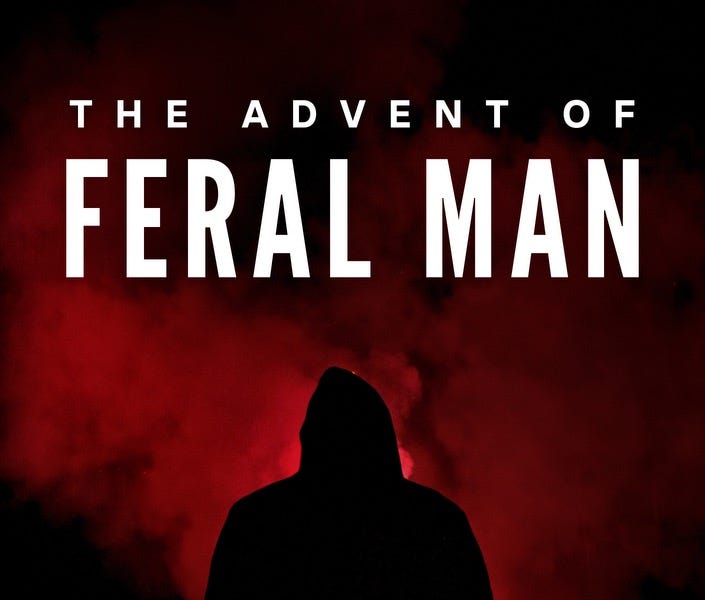 The Advent of Feral Man - Audio Introduction to Chapter Three: The ...