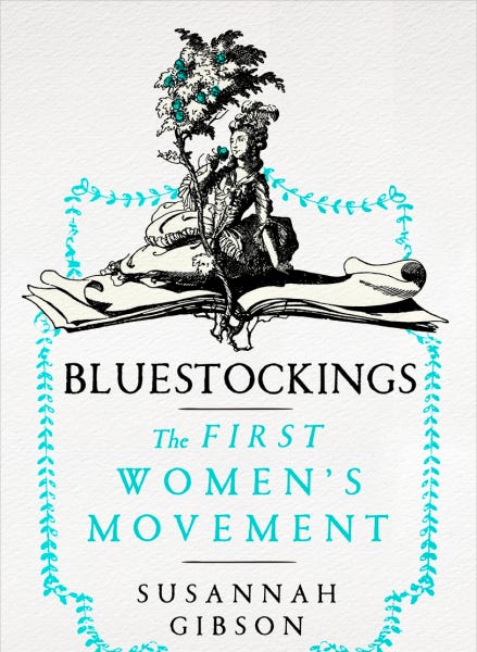 Bluestockings: The First Women’s Movement - by HistFest