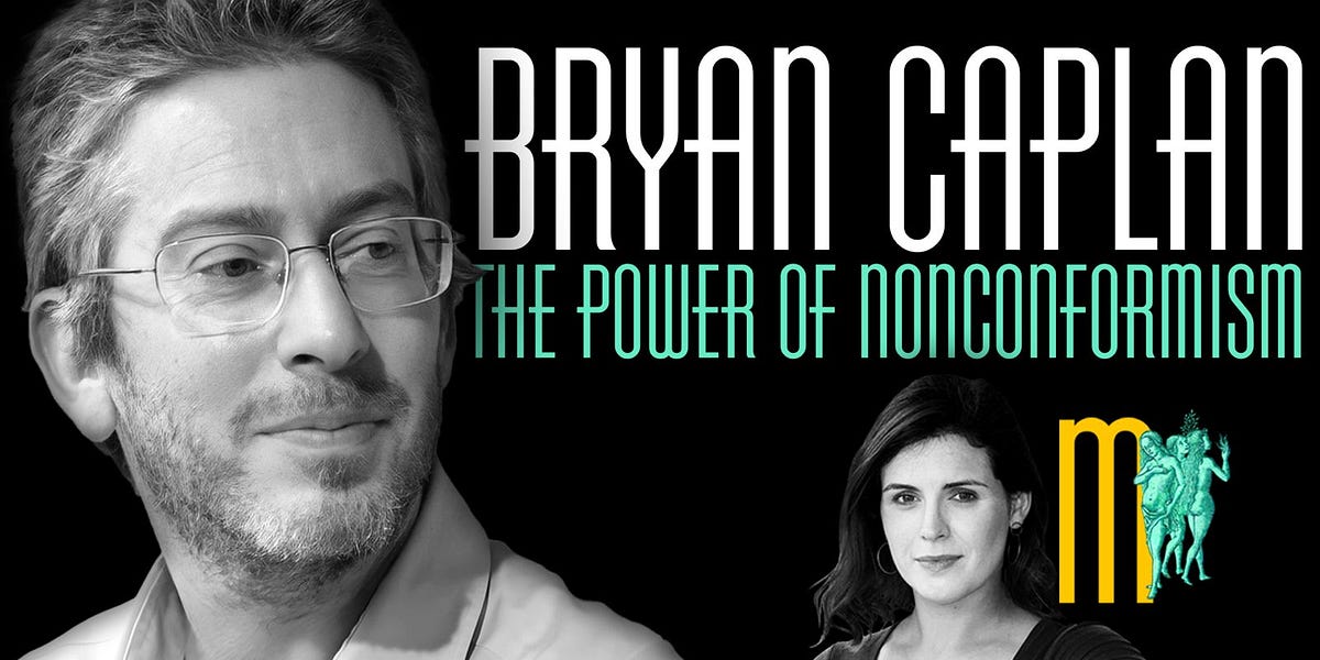 The Power of Nonconformism - Bryan Caplan | Maiden Mother Matriarch 89