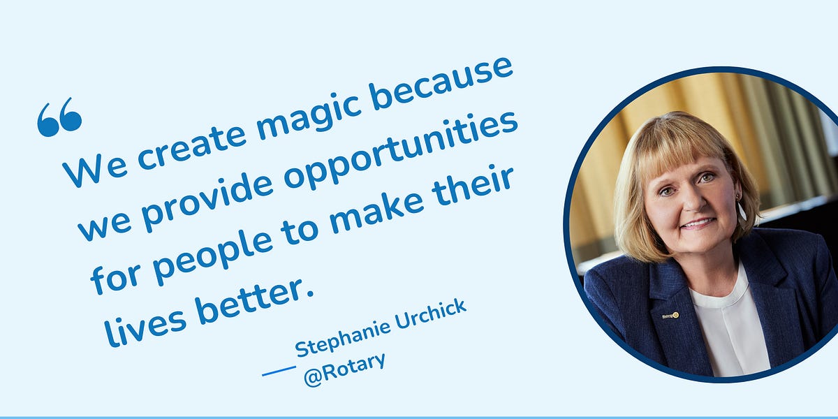 Rotary International President Stephanie Urchick on the Magic of Rotary