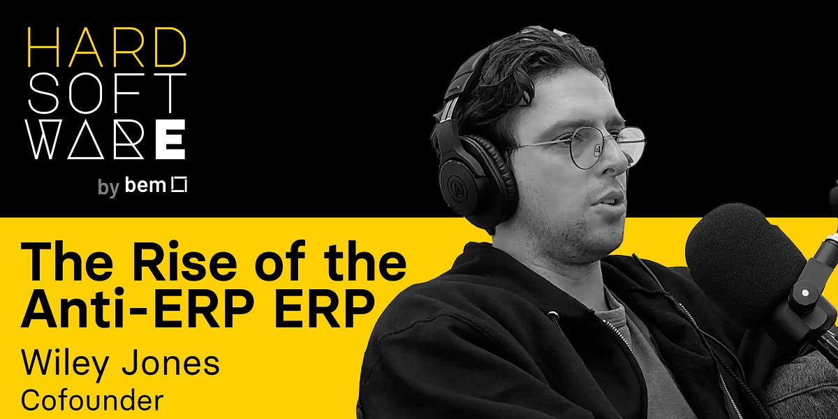 The Rise of the Anti-ERP ERP: A Conversation with Wiley Jones, Co ...