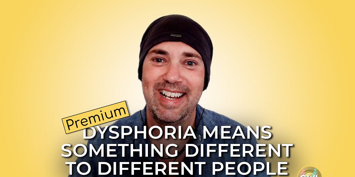 Dysphoria Means Something Different to Different People