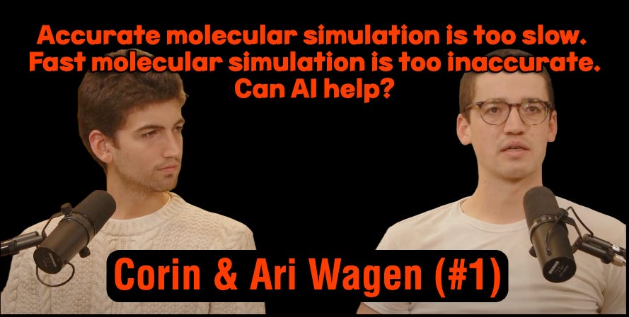 Can AI improve the current state of molecular simulation? (Corin & Ari Wagen, Ep #1)