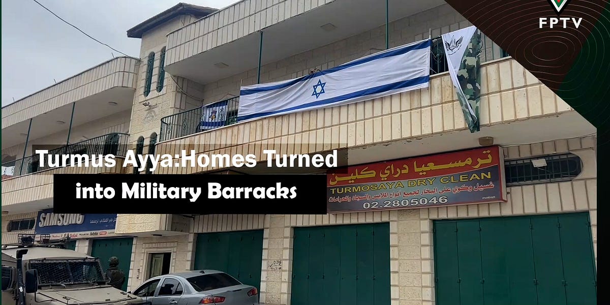 Turmus Ayya: Homes Turned into Military Barracks