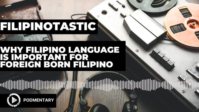 Why the Filipino language is important for foreign born Filipino