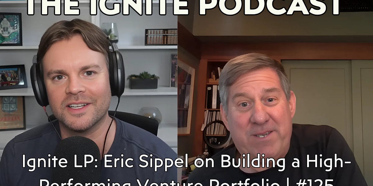 Ignite LP: Eric Sippel on Building a High-Performing Venture Portfolio | #125