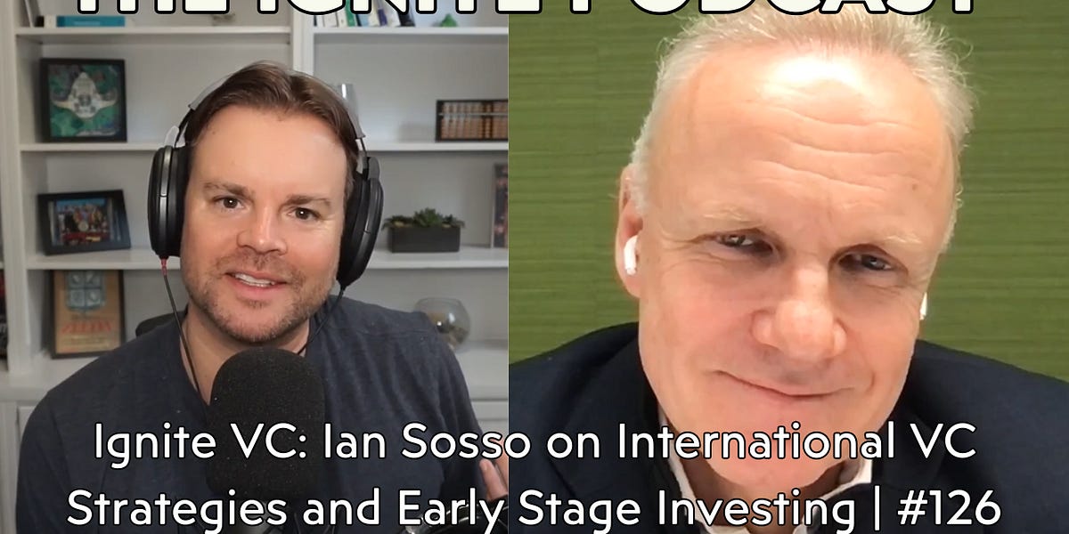 Ignite VC: Ian Sosso on International VC Strategies and Early Stage ...