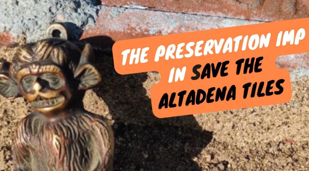 The Preservation Imp in Save the Altadena Tiles