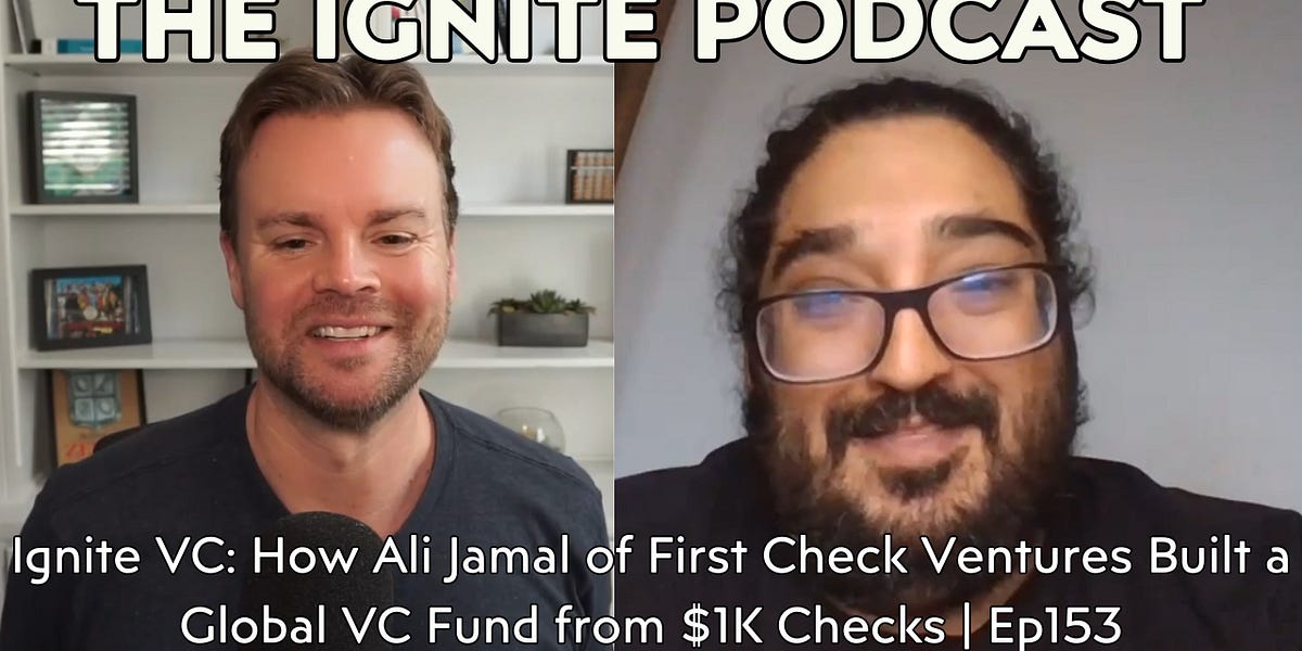 Ignite VC: How Ali Jamal of First Check Ventures Built a Global VC Fund ...
