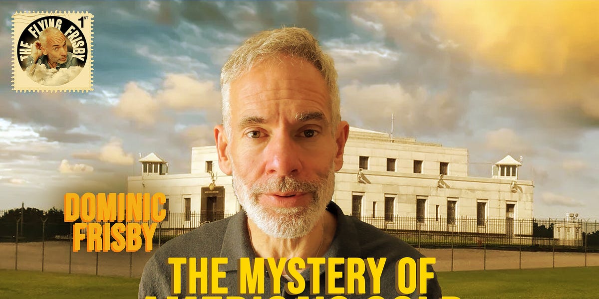The Mystery of America's Gold - VIDEO - by Dominic Frisby