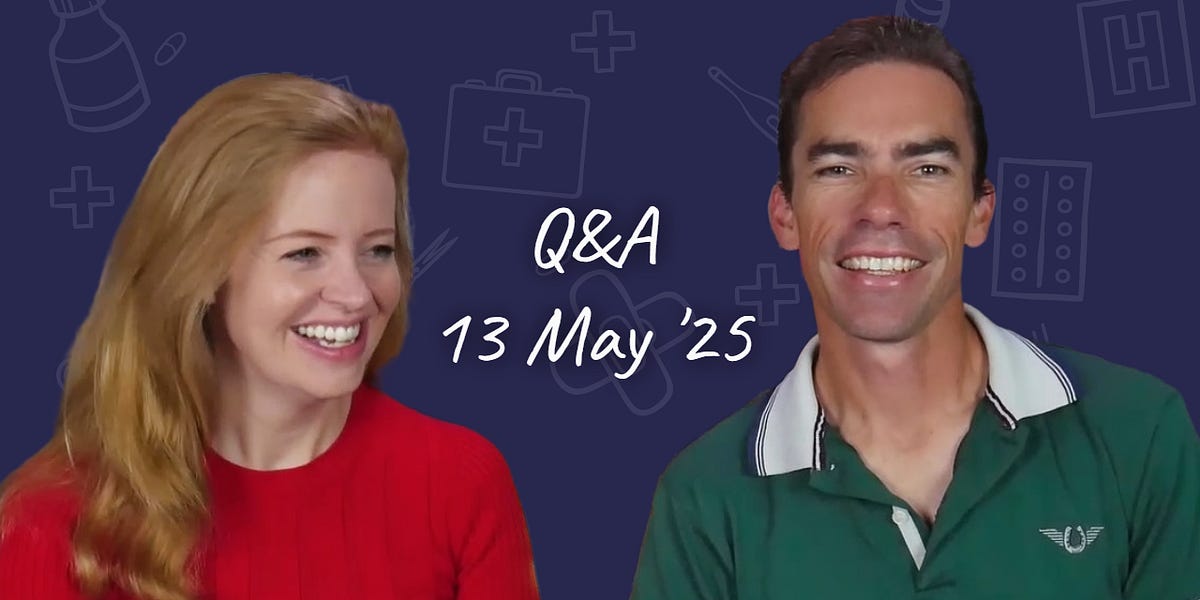 Drs Bailey Q&A 13 May 2025