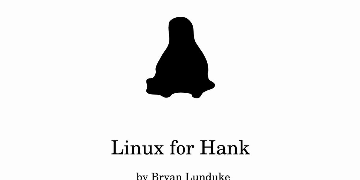 Linux for Hank - the video book - by Bryan Lunduke